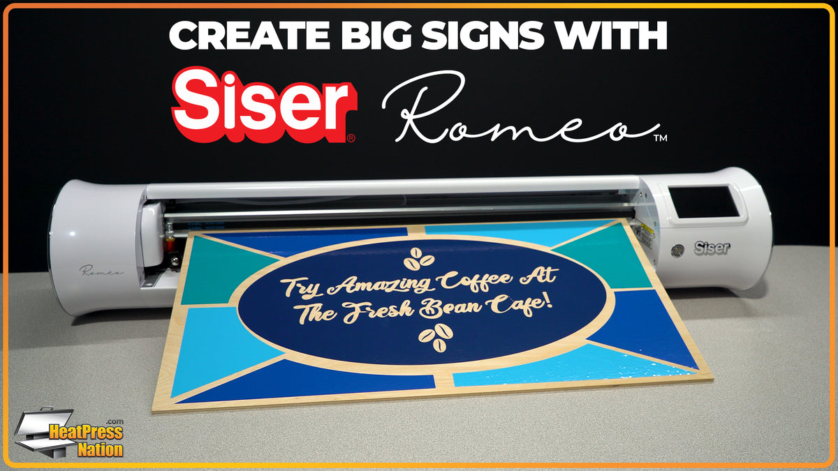 Big Custom Signs With The Siser Romeo Cutter – HeatPressNation