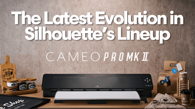 The Silhouette Cameo Pro MK II is here! – HeatPressNation