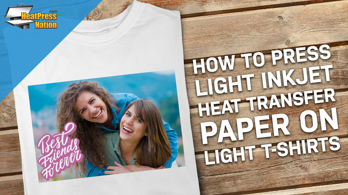 How to Use Light Inkjet Heat Transfer Paper – HeatPressNation