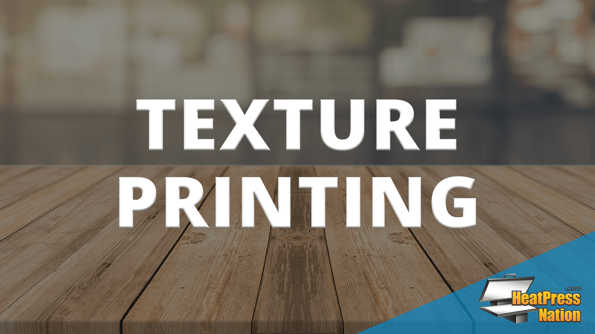 Texture Printing – HeatPressNation